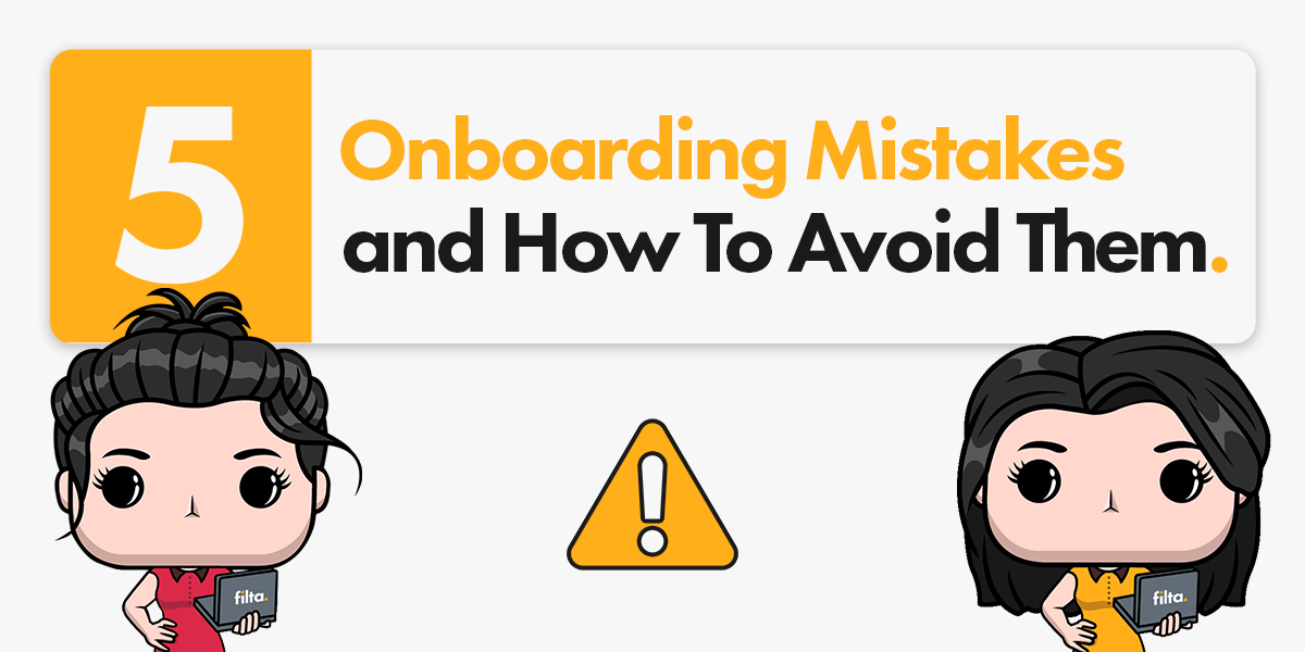 5 Onboarding Mistakes and How to Avoid Them - Filta Onboarding Errors